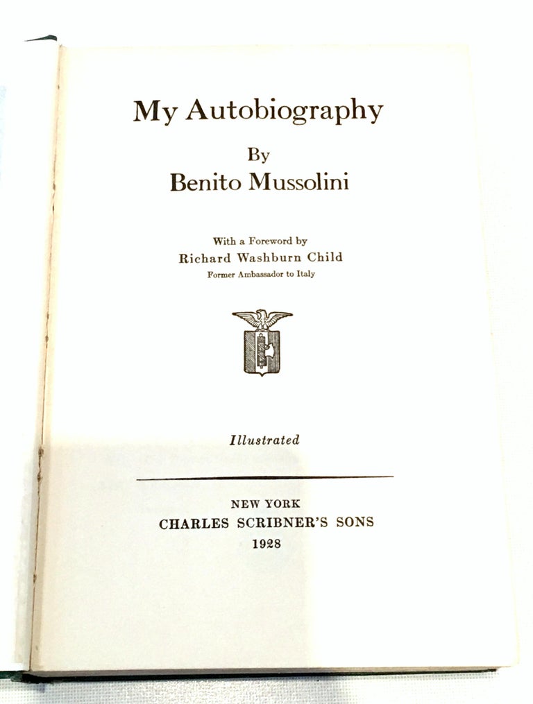 1928 1st Edition Book "My Autobiography" by, Benito Mussolini at 1stDibs