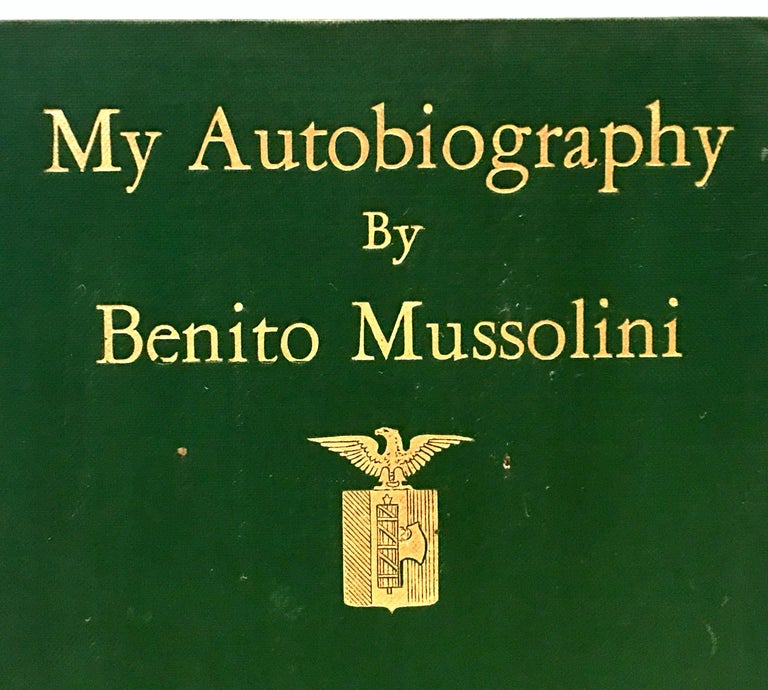 1928 1st Edition Book "My Autobiography" by, Benito Mussolini at 1stDibs