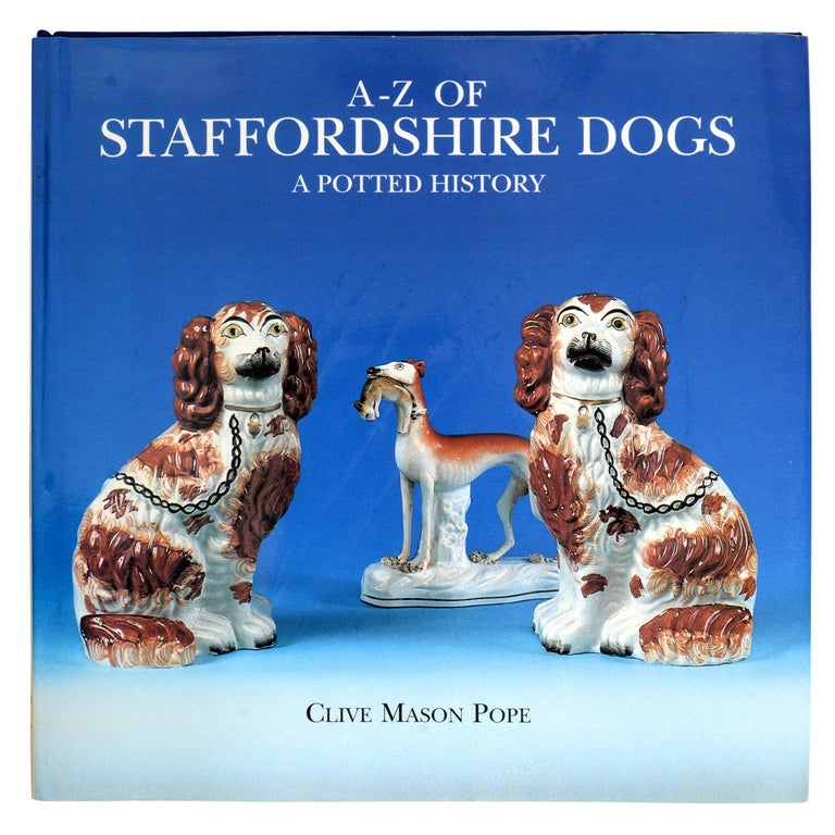 A-Z of Staffordshire Dogs by Clive Mason Pope at 1stDibs