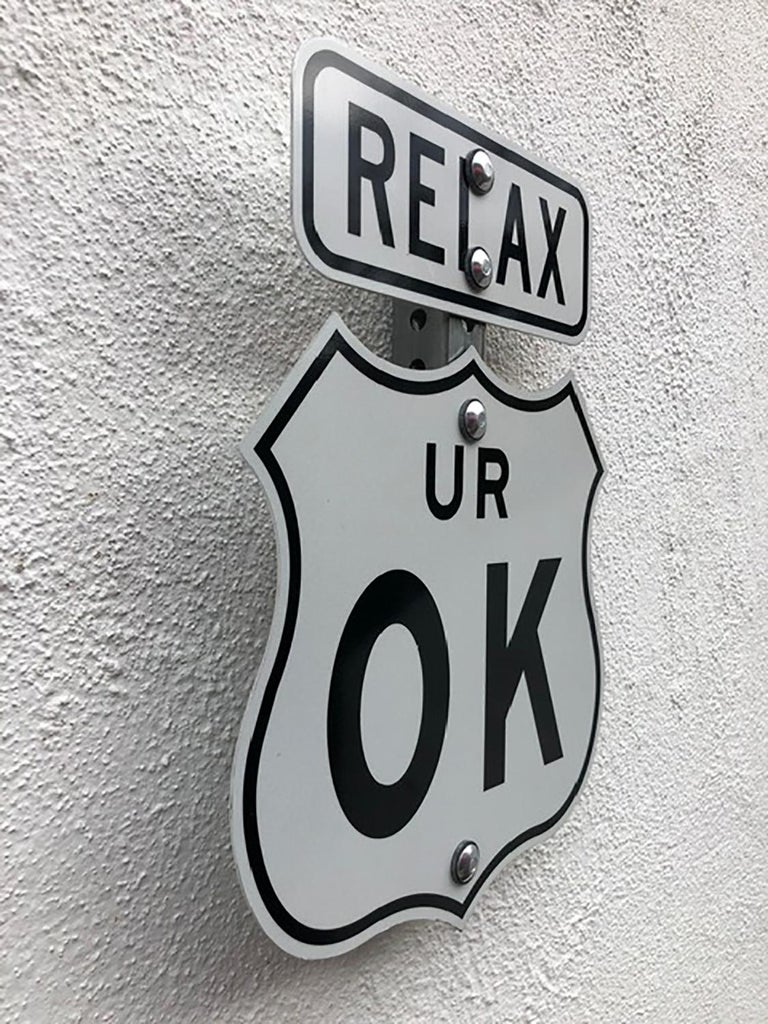 Scott Froschauer - "Relax UR OK" -Contemporary Street Sign Sculpture ...
