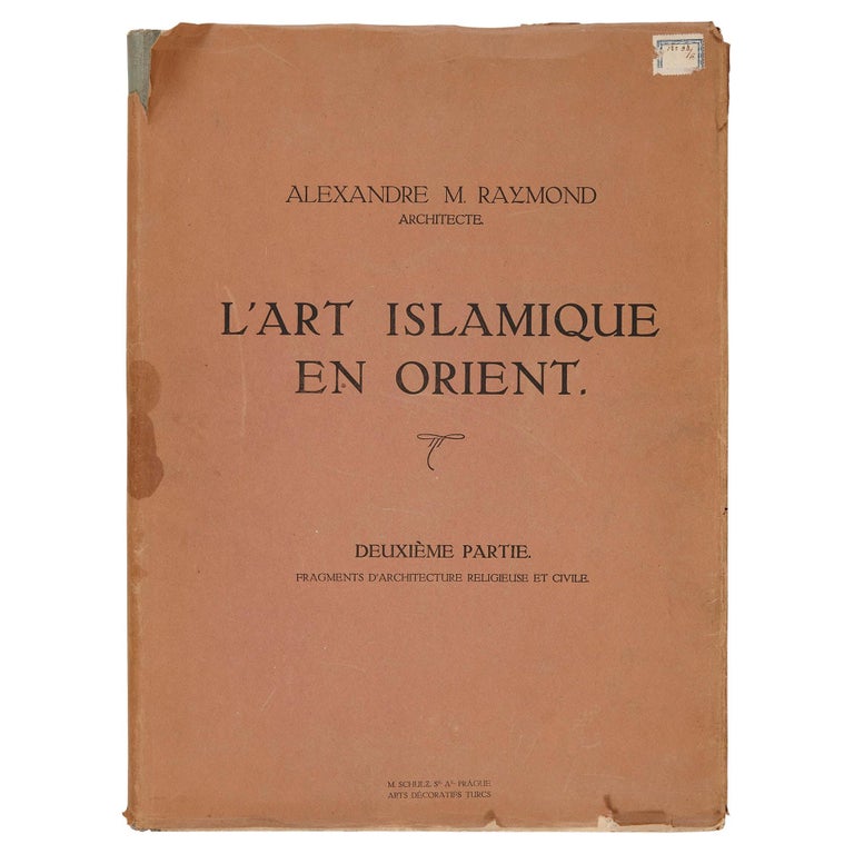 Alexandre M.Raymond, I'art Islamique En Orient, Deuxième Partie For Sale at 1stDibs