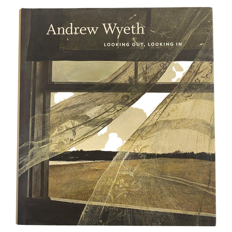 Andrew Wyeth: Looking Out, Looking In by Nancy K. Anderson and C Brock ...