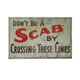 "Don't Be a Scab" Union Strike Sign at 1stDibs | scabs union