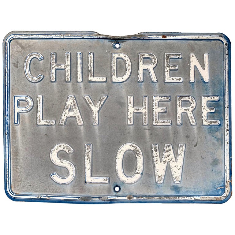 Vintage 'CHILDREN PLAY HERE SLOW" Road Sign at 1stDibs