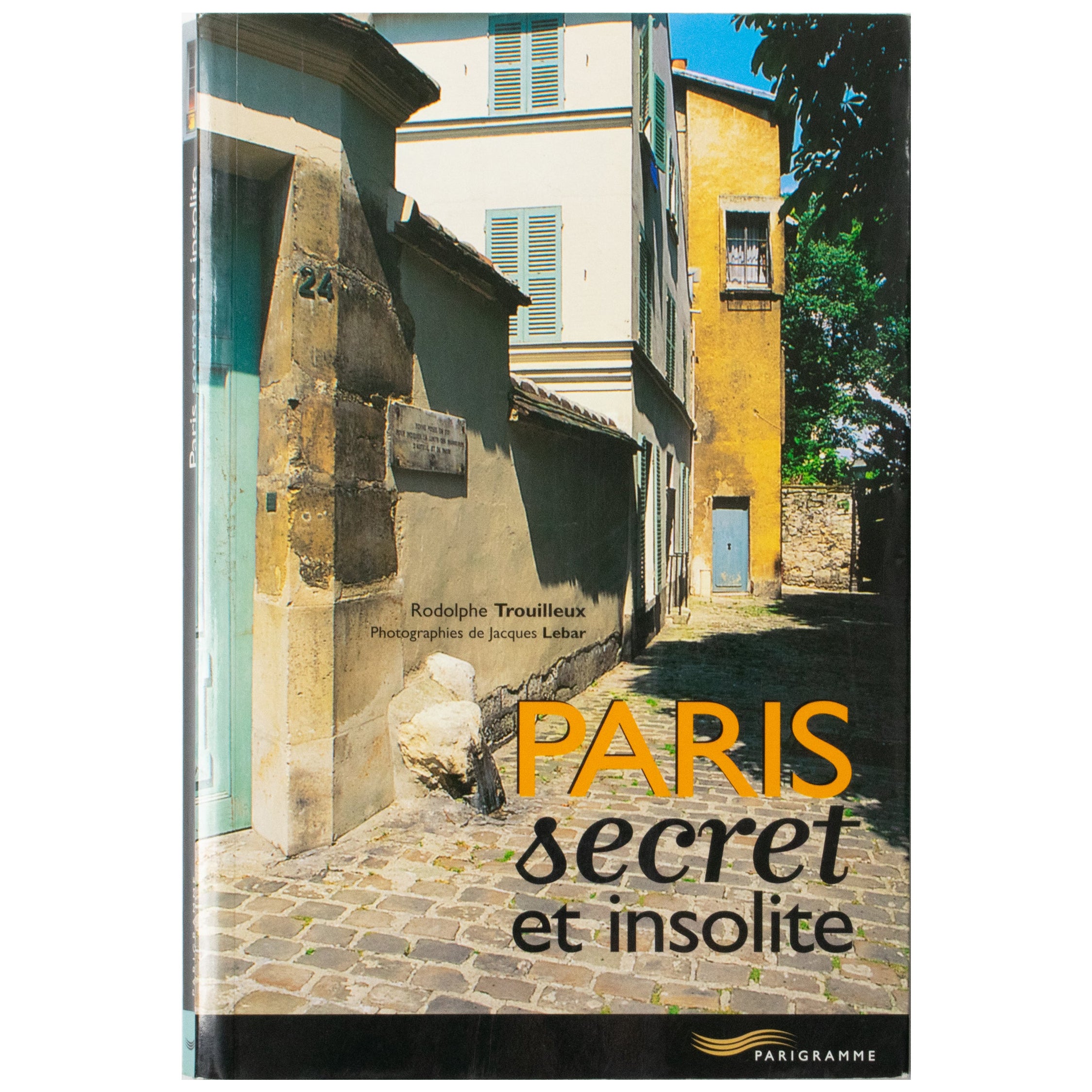 Secret and Unusual Paris, French Book by Rodolphe Trouilleux, 2003 For ...
