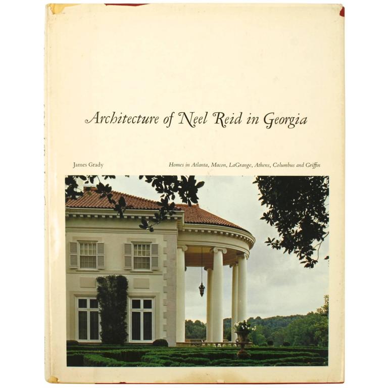 Architecture of Neel Reid in Georgia by James Grady 1st Ed at 1stDibs