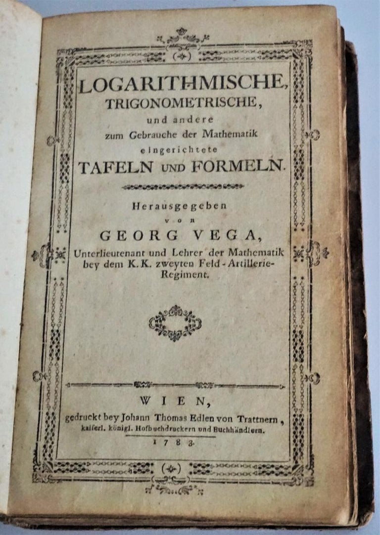Georg 'Jurij' Vega First Edition Logarithmic, Trigonomet Tables, Vienna ...