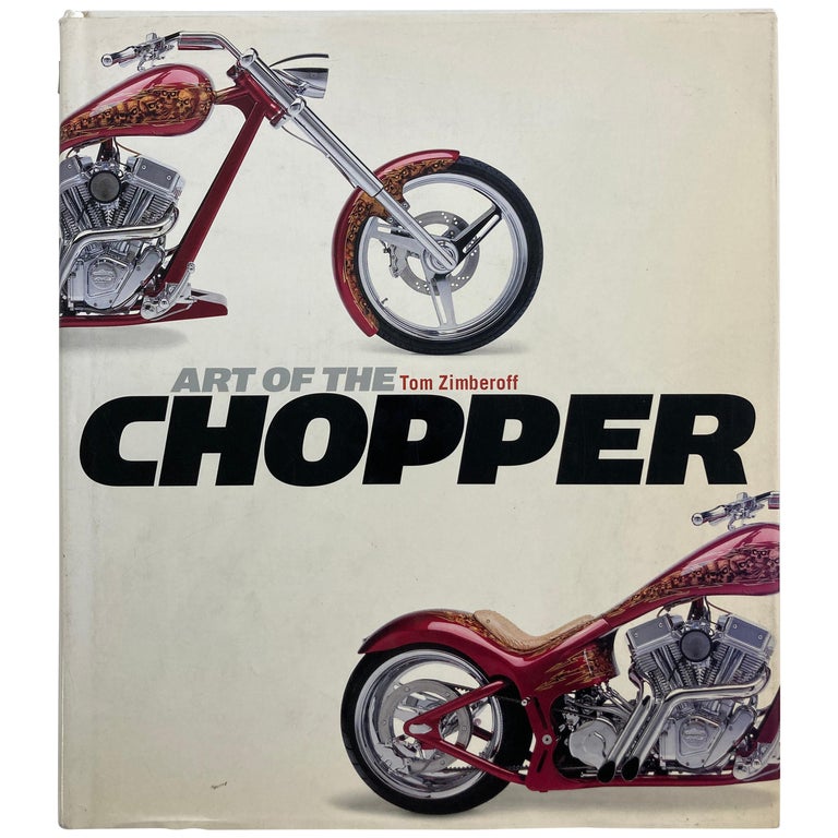 Art of the Chopper by Tom Zimberoff Book at 1stDibs