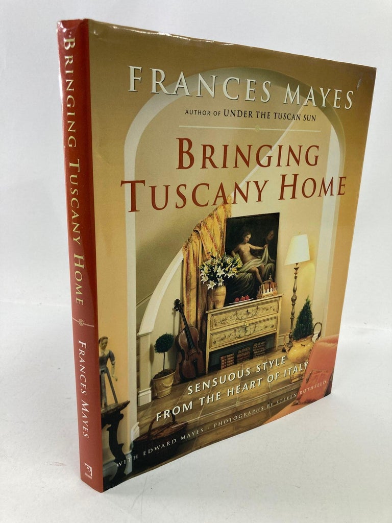 Bringing Tuscany Home Sensuous Style From the Heart of Italy Hardcover ...