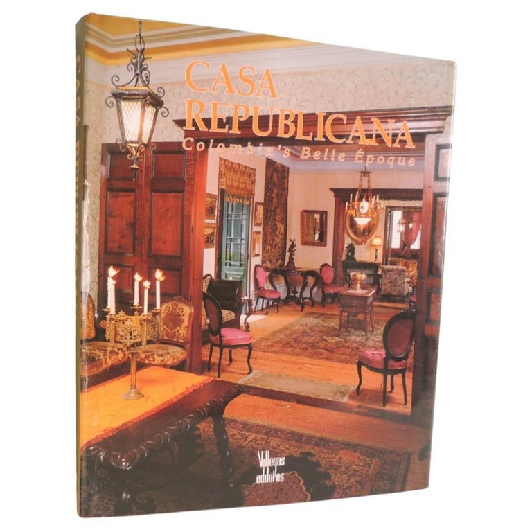 Casa Republicana, Colombia's Belle Epoque Vintage Hardcover Book For ...