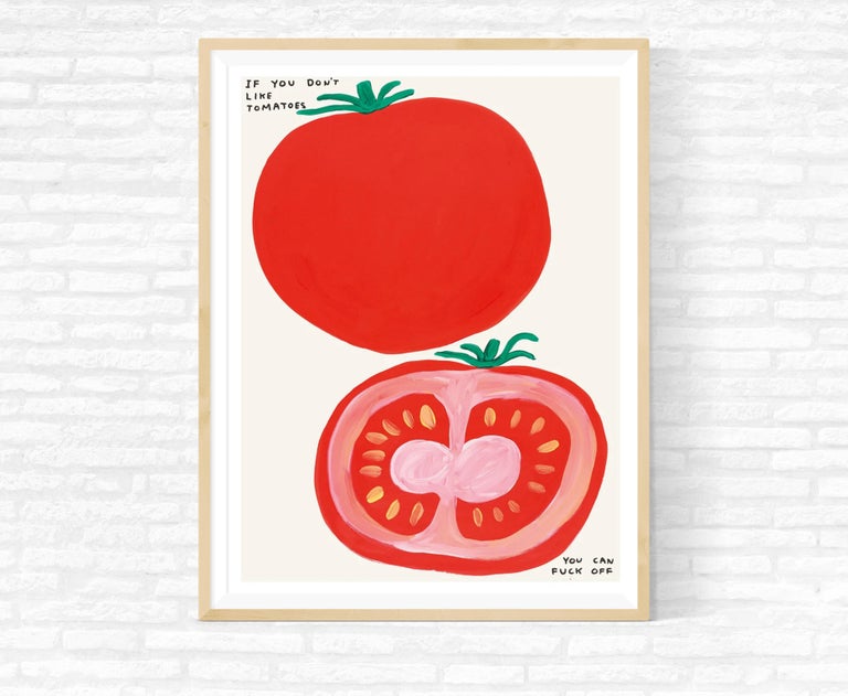 David Shrigley - David Shrigley 'If You Don't Like Tomatoes' print at 1stDibs