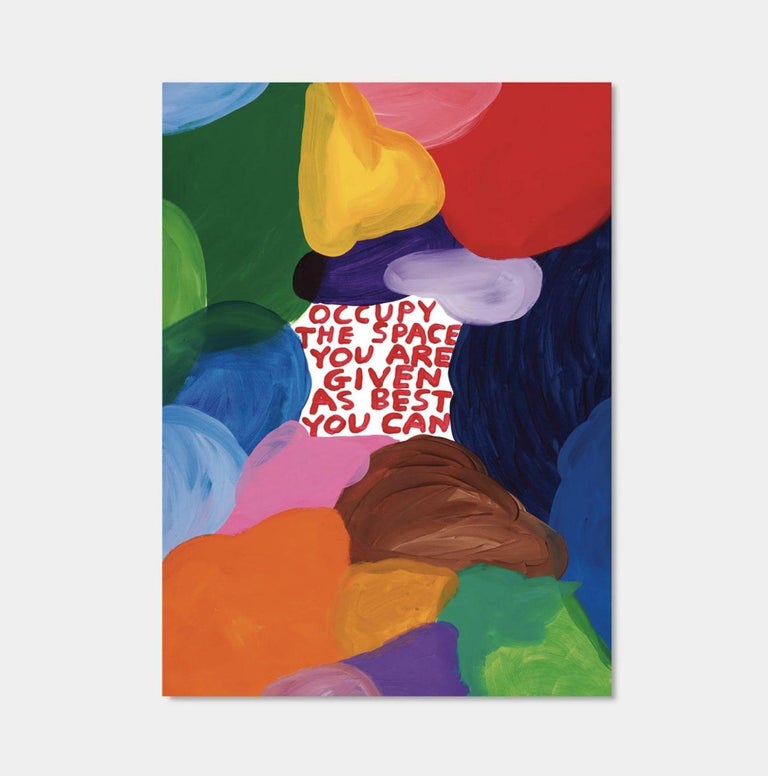 David Shrigley - Occupy the space you are given For Sale at 1stDibs