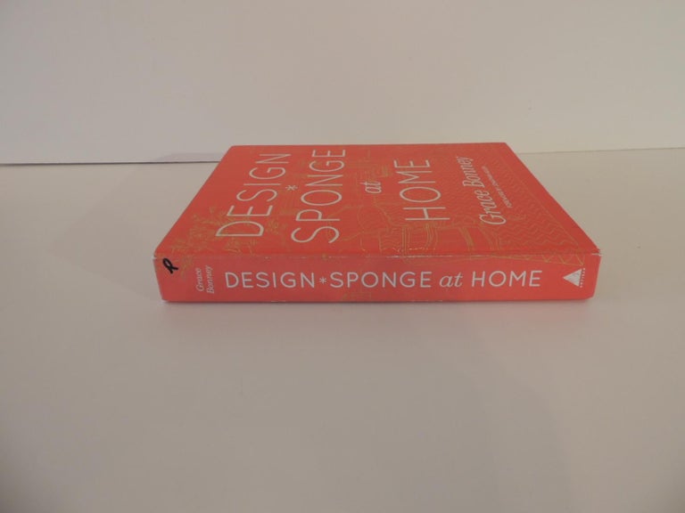 "Design Sponge at Home" by Grace Bonney Decorative Book For Sale at 1stDibs