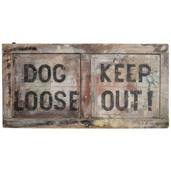 Dog Loose / Keep Out! Sign at 1stDibs