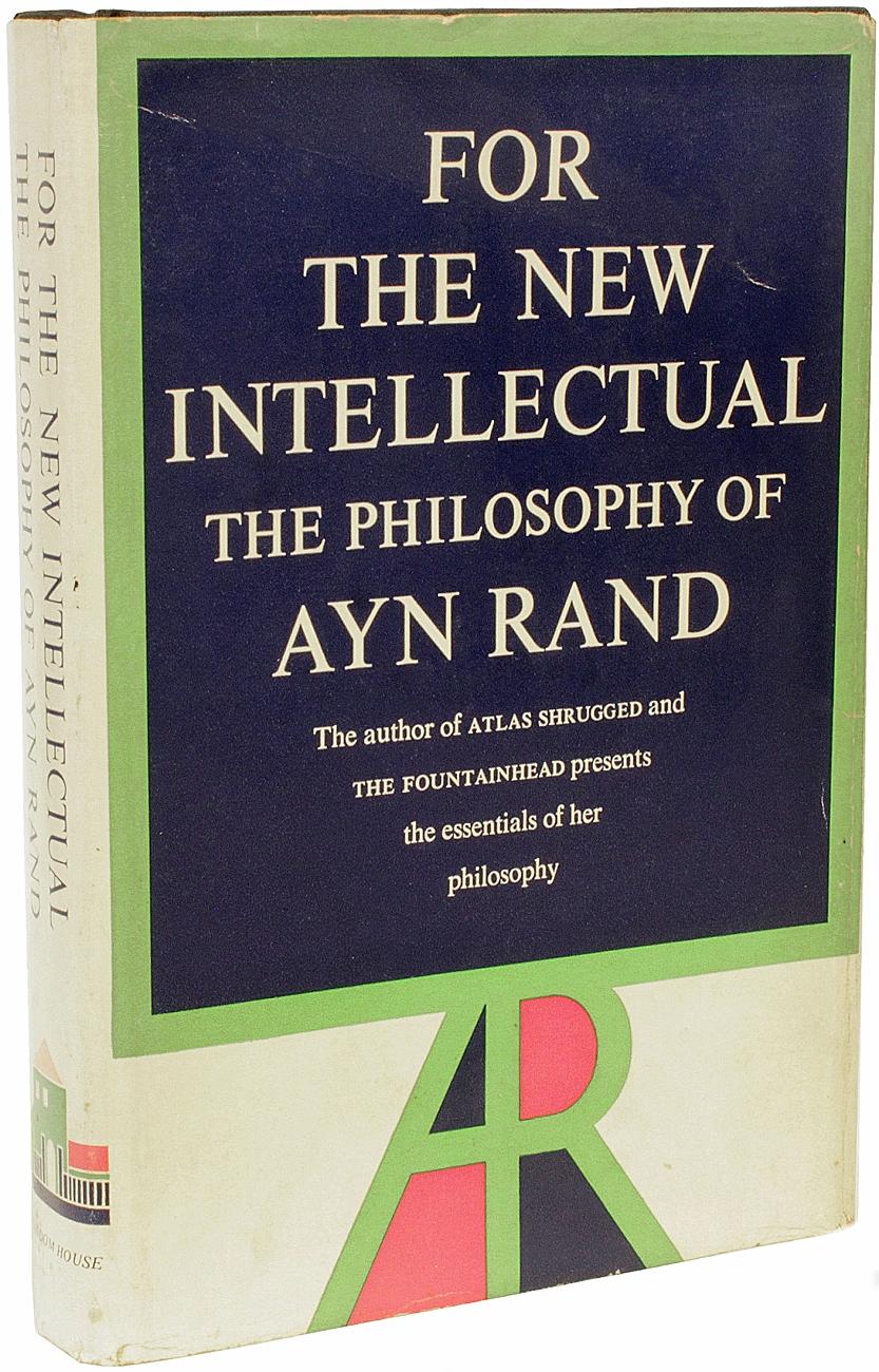 For the New Intellectual: The Philosophy of Ayn Rand. FIRST EDITION ...