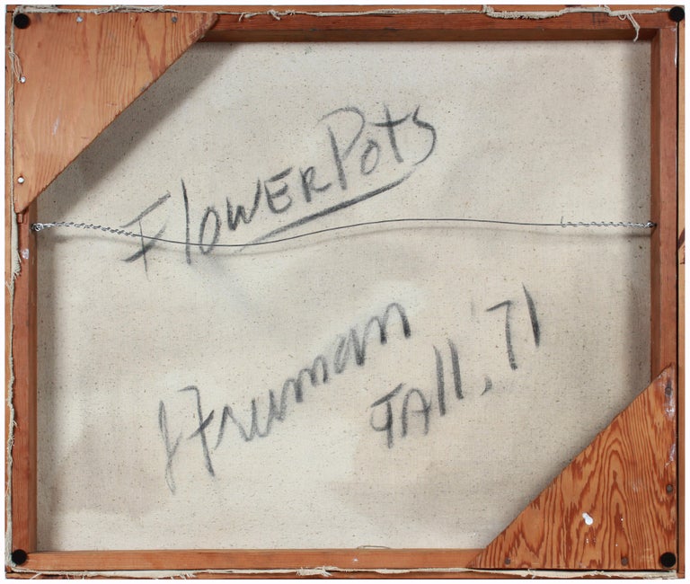 Jack Freeman - "Flower Pots", Oil on Canvas, Fall 1971 For Sale at 1stDibs