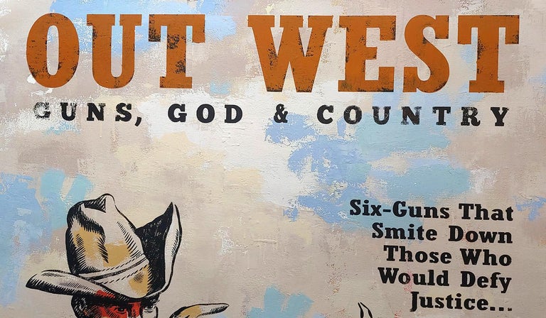 Matt Straub - "Guns, God and Country" 2022 Cowboy Contemporary Pop Oil ...