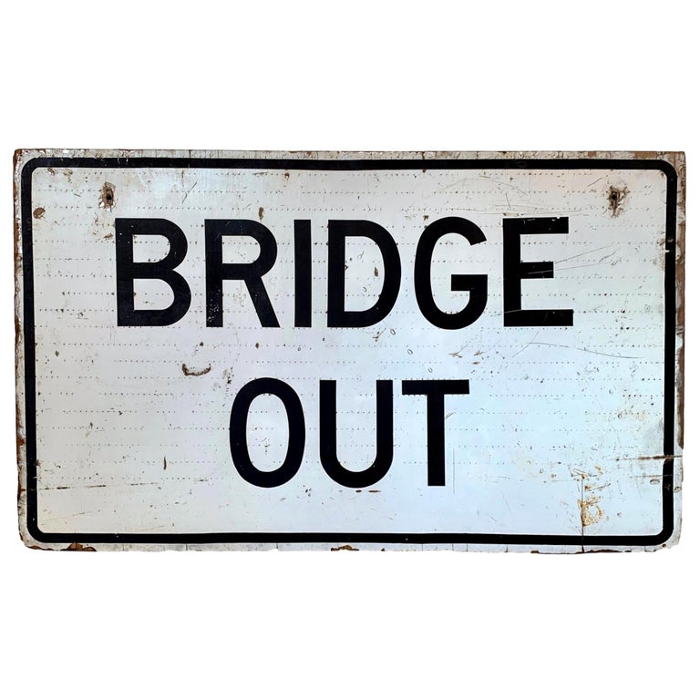 Monumental BRIDGE OUT Wood Highway Sign at 1stDibs | bridge out sign