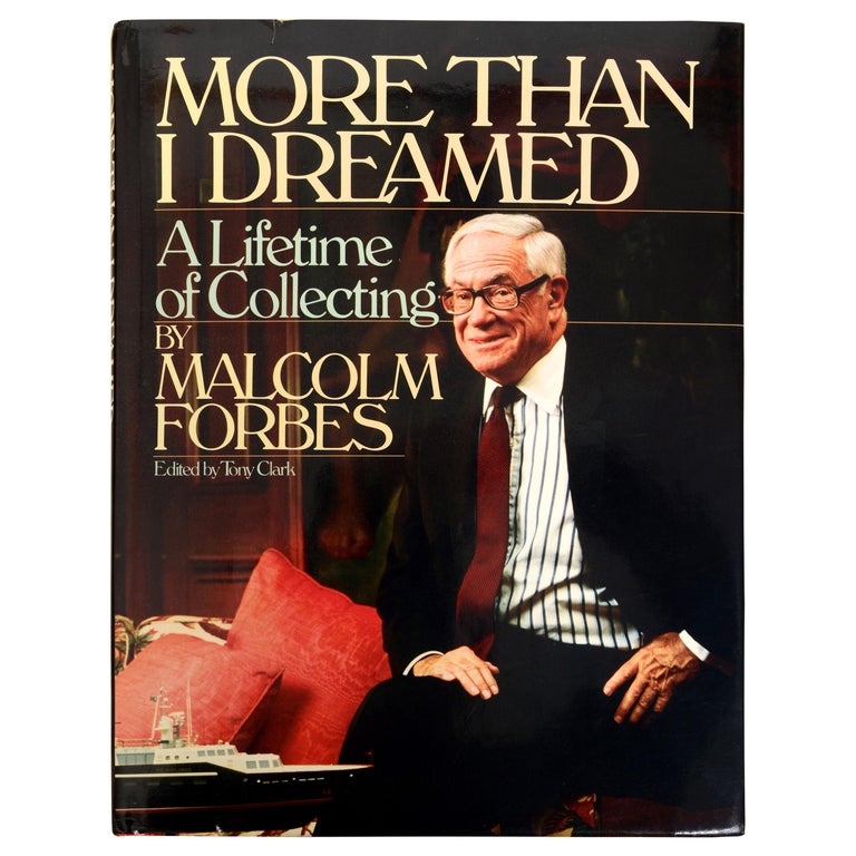More Than I Dreamed A Lifetime of Collecting by Malcolm S. Forbes and ...