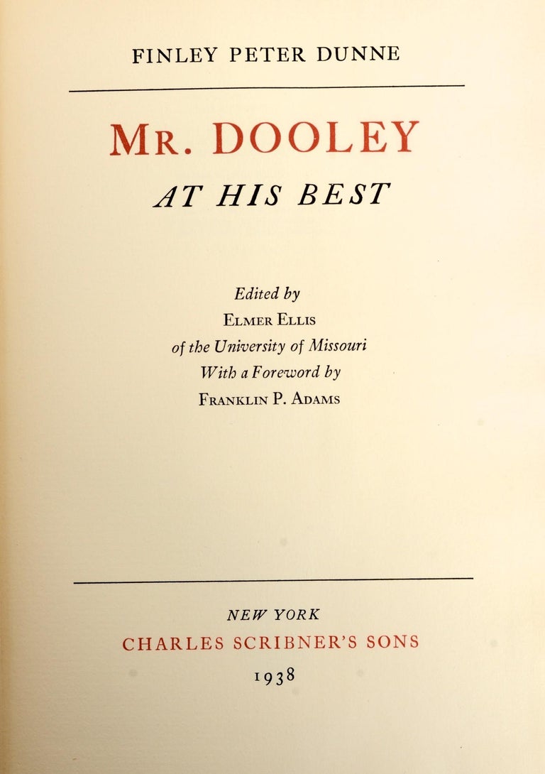 Mr. Dooley at His Best, by Finley Peter Dunne Edited by Elmer Ellis For ...
