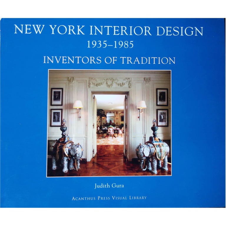 New York Interior Design, 1935-1985, Vol. 1: Inventors of Tradition For ...