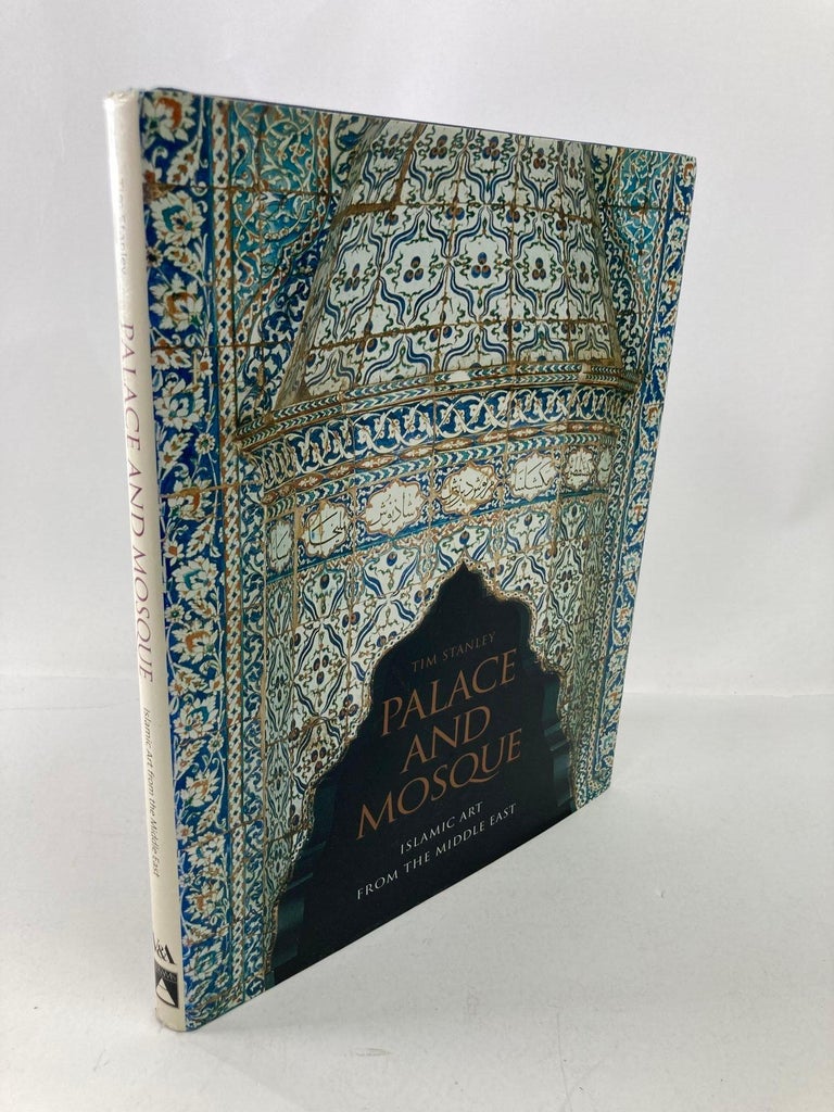 Palace and Mosque : Islamic Art from the Middle East Book by Tim ...