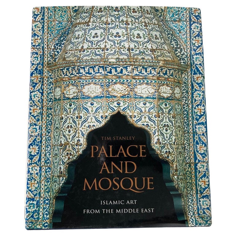 Palace and Mosque : Islamic Art from the Middle East Book by Tim ...