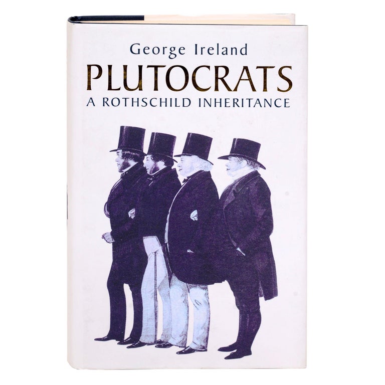 Plutocrates : un héritage des Rothschild par George Ireland:: première ...