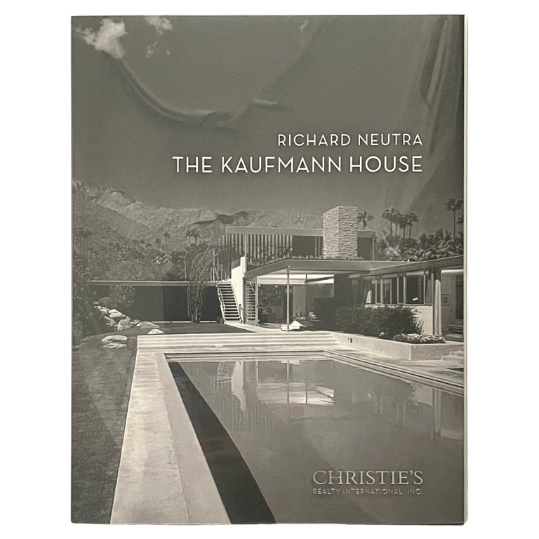 Richard Neutra, The Kaufmann House, Christie's, 1st Edition, 2008 For ...