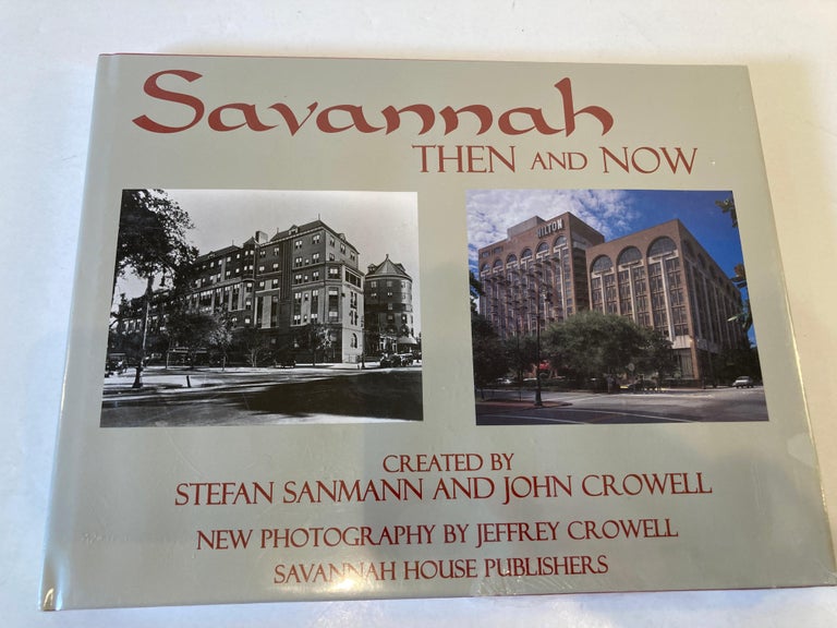 Savannah Then and Now by Stefan Sanmann and John Crowell Hardcover Book ...