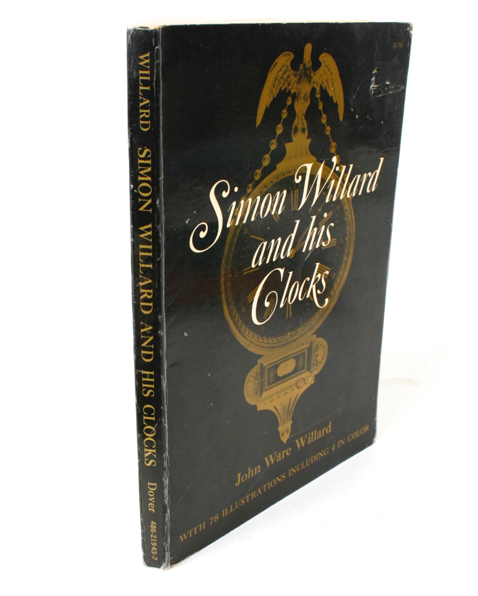 Simon Willard and His Clocks by John Ware Willard at 1stDibs | ward ...