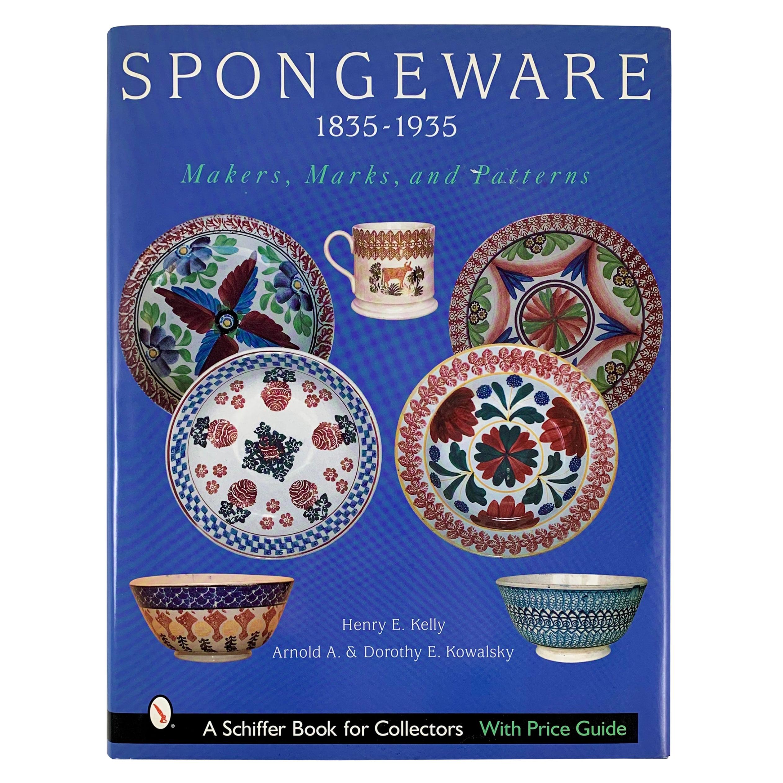 Spongeware, 1835-1935 Makers, Marks, and Patterns, Collectors Reference ...
