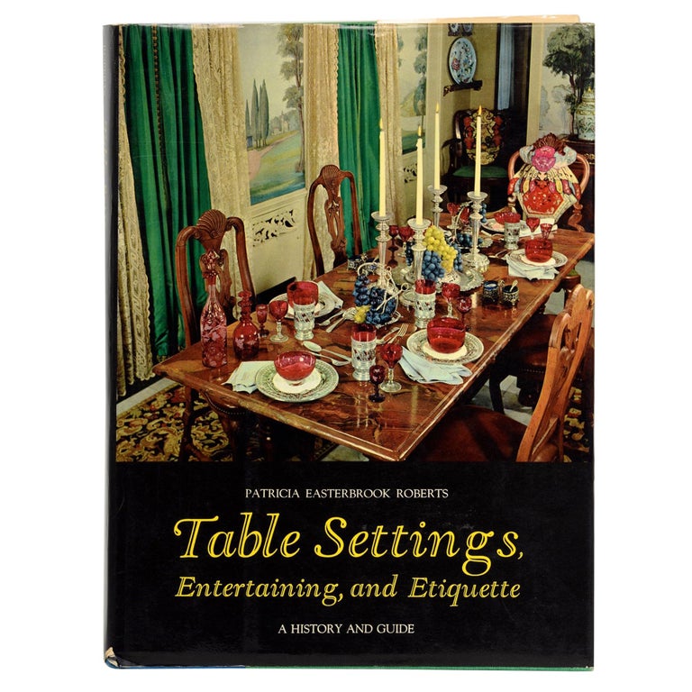 Table Settings, Entertaining and Etiquette A History and Guide For Sale ...