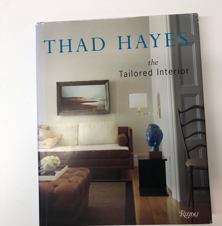 Thad Hayes The Tailored Interior Book For Sale at 1stDibs