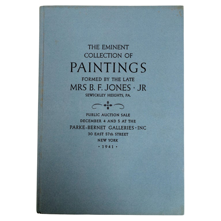 The Eminent Collection of Paintings Formed by the Late Mrs. B. F. Jones ...