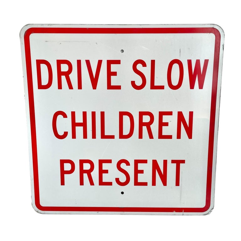 Vintage 'Drive Slow Children Present' Steet Sign For Sale at 1stDibs