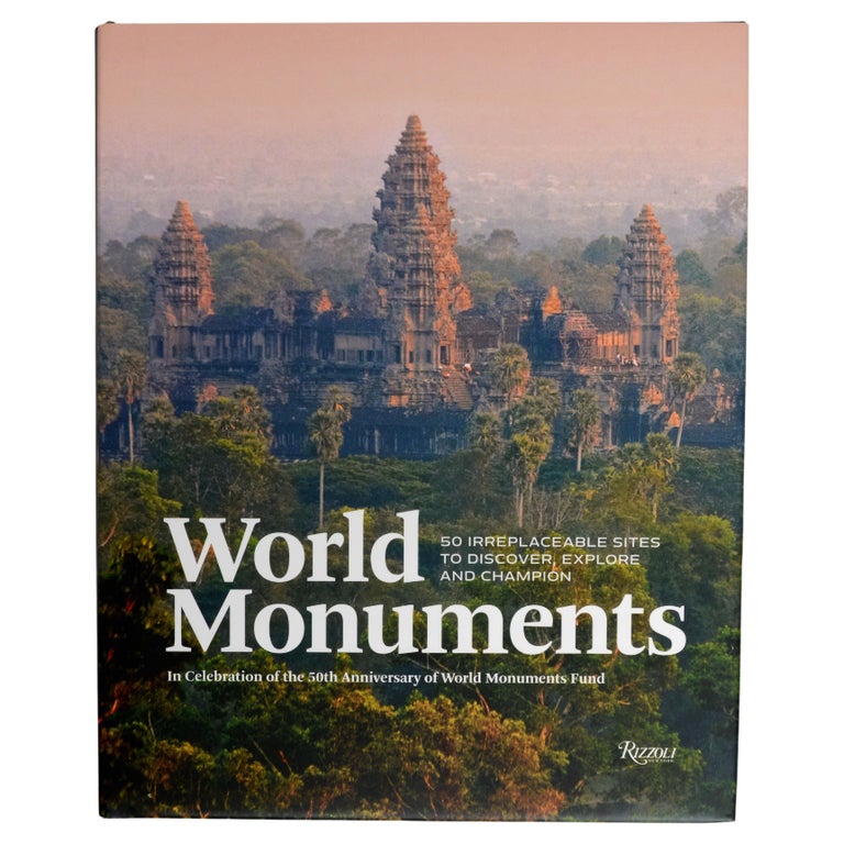World Monuments: 50 Irreplaceable Sites to Discover, Explore, and ...